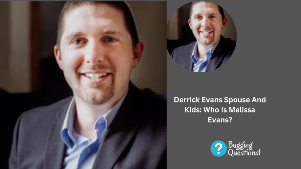 Derrick Evans Spouse And Kids: Who Is Melissa Evans? Know More About ...