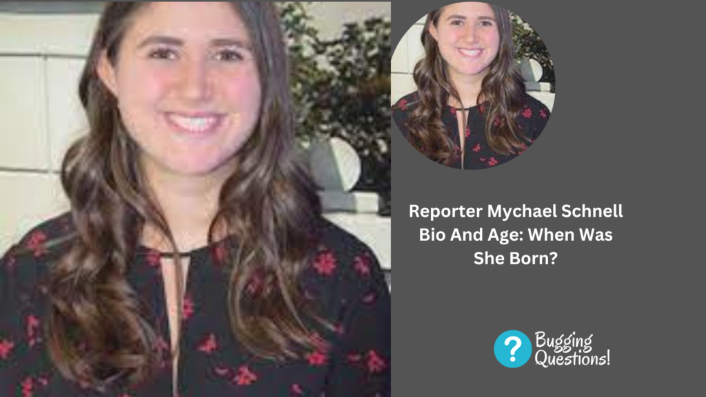 Reporter Mychael Schnell Bio And Age: When Was She Born? Know More ...