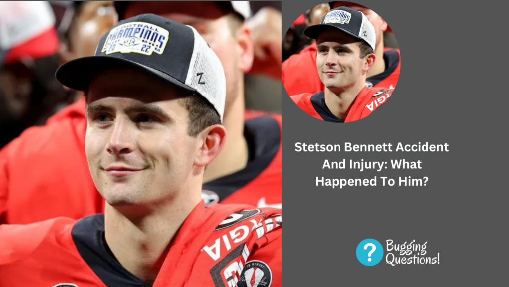 Stetson Bennett Accident And Injury: What Happened To Him? Family And ...