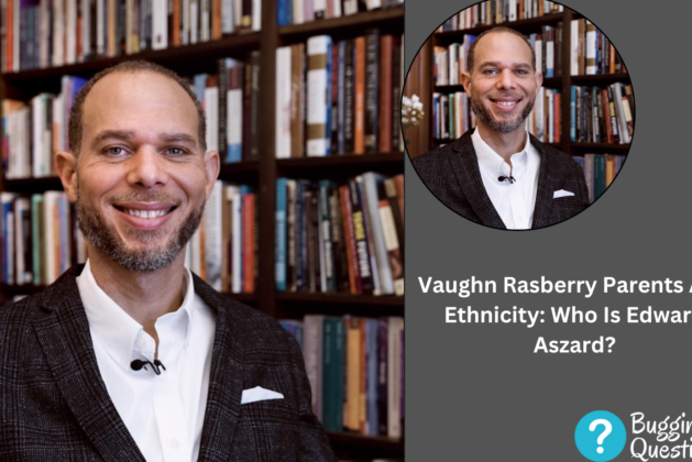 Vaughn Rasberry Parents And Ethnicity: Who Is Edward Aszard? Family And ...