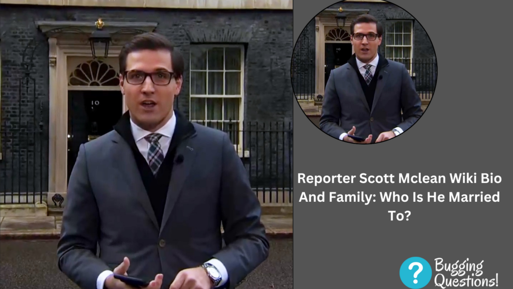 Reporter Scott Mclean Wiki Bio And Family: Who Is He Married To? Net Worth, Parents And Career ...