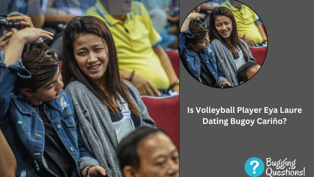 Is Volleyball Player Eya Laure Dating Bugoy Cariño? Know More About Her ...