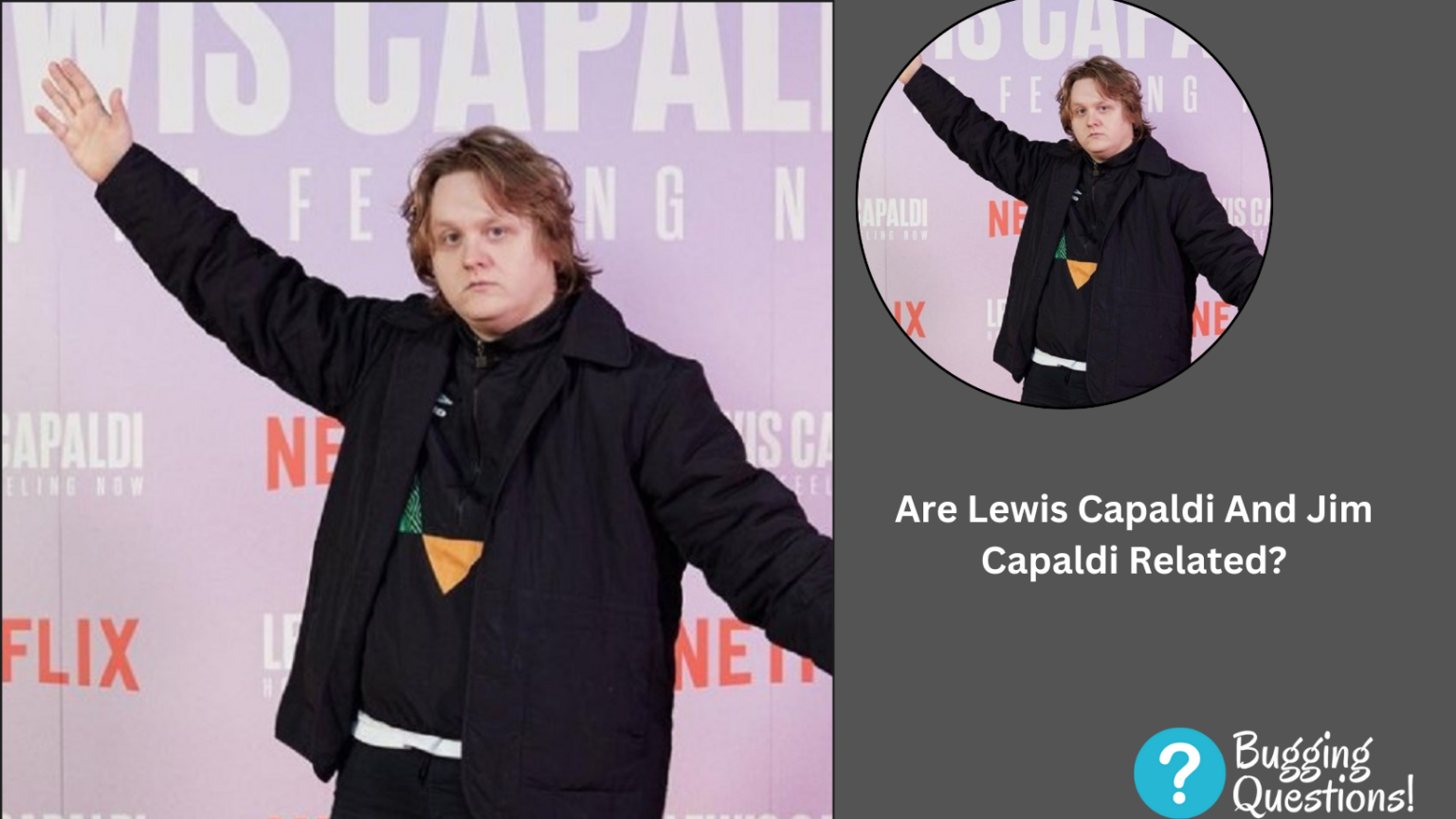 Are Lewis Capaldi And Jim Capaldi Related? Family And Net Worth ...